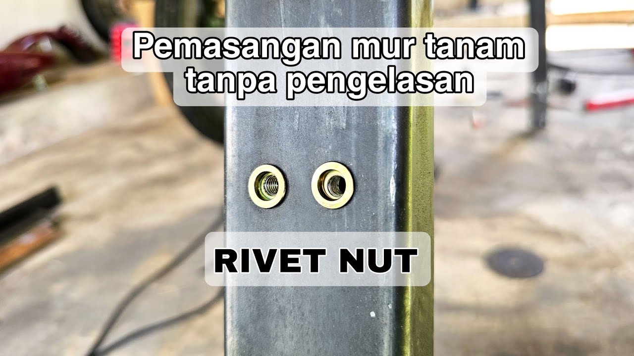 CARA PEMASANGAN MUR TANAM (RIVET NUT) - YouTube