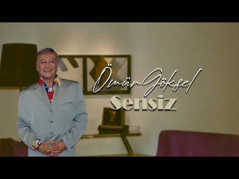 ÖMÜR GÖKSEL |  SENSİZ
