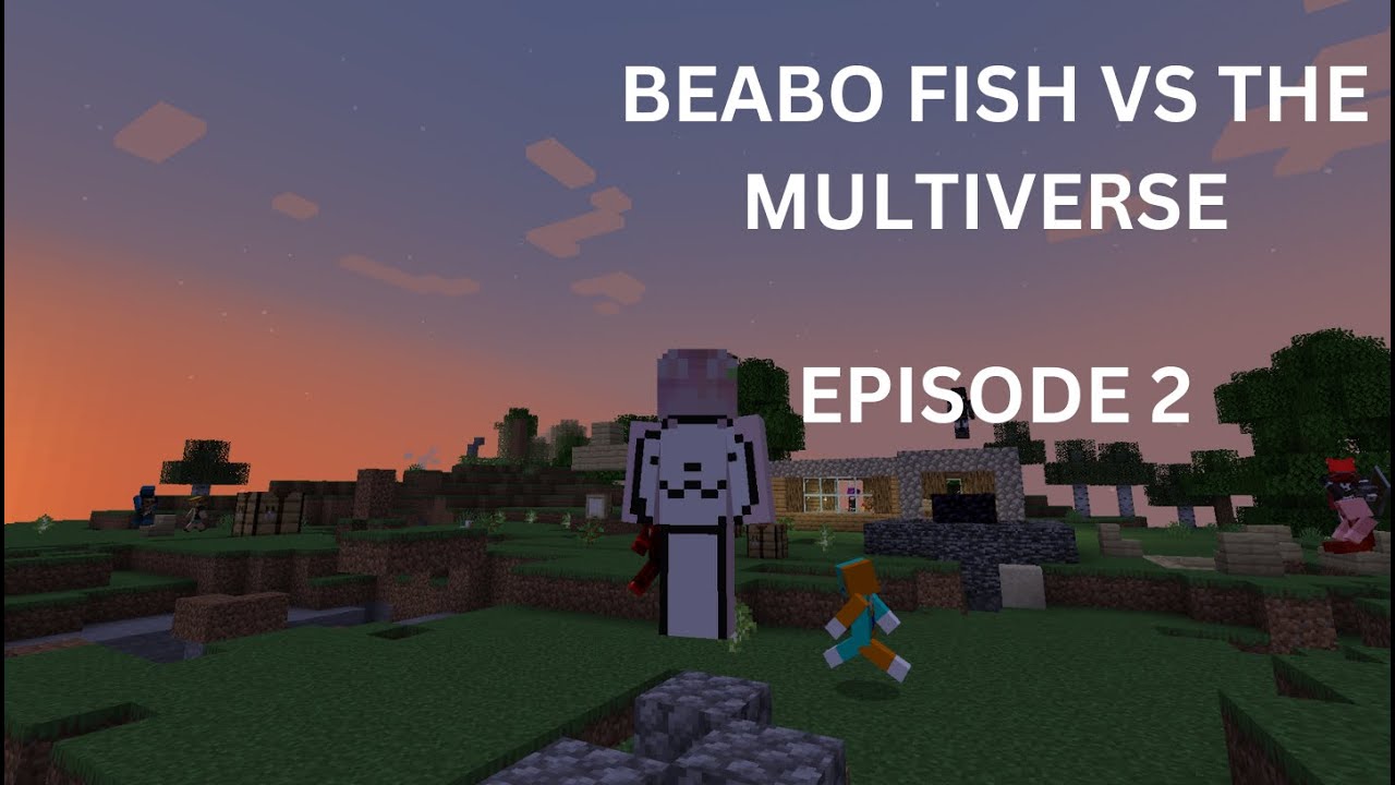 beabo fish vs the multiverse episode two: What the what - YouTube