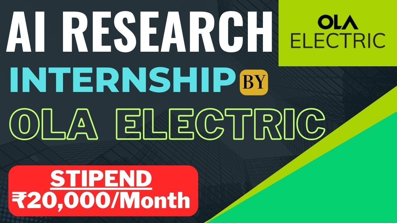 AI Research Internship With OLA Electric | STIPEND ₹20,000/Month ...