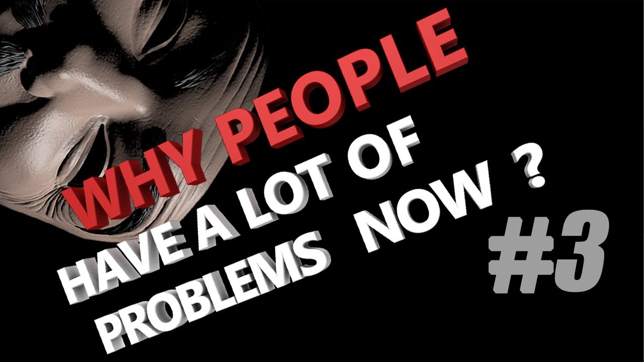 🔴Why people have a lot of problems now? - YouTube