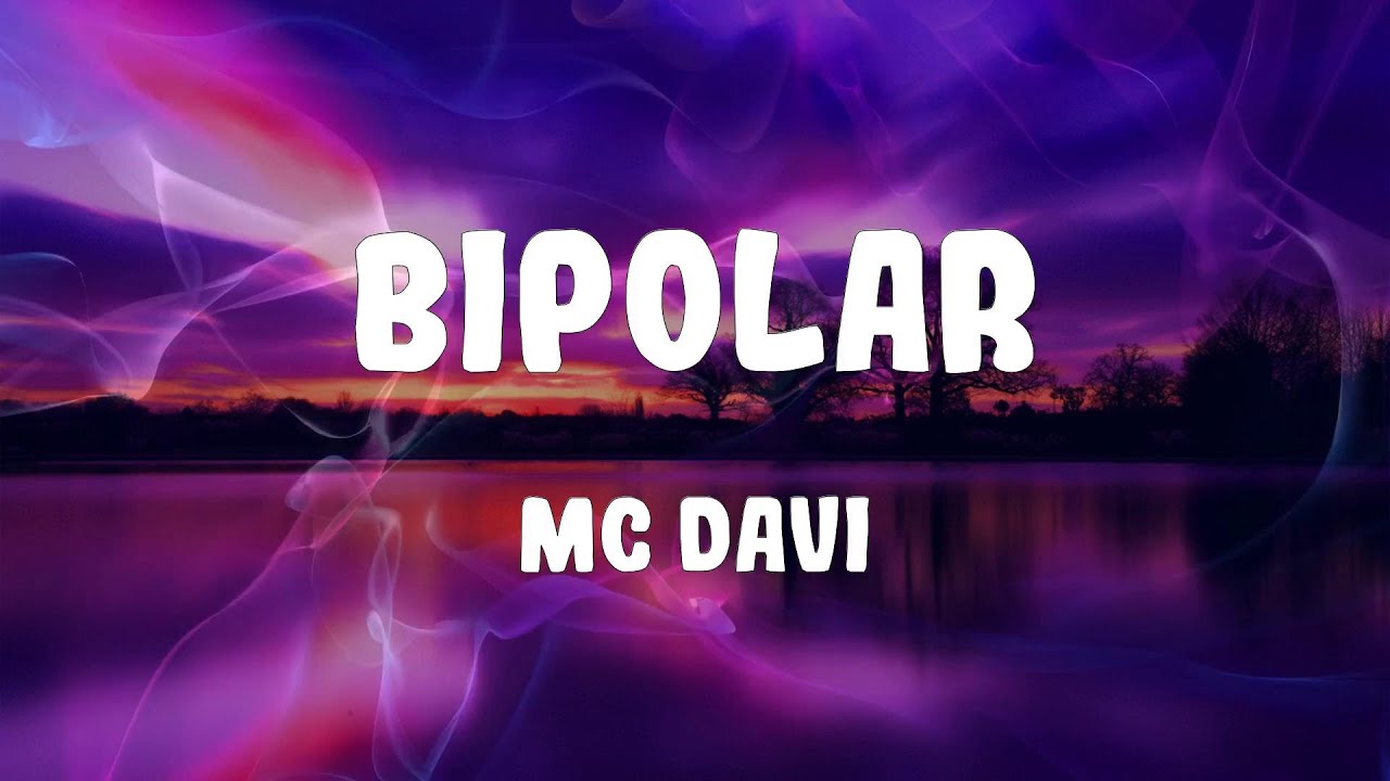 Mc Davi - Bipolar (Lyrics) - YouTube