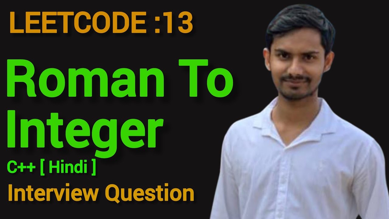 Roman To Integer Leetcode 13 Dsa Leetcode Aslamdsa Youtube 3320