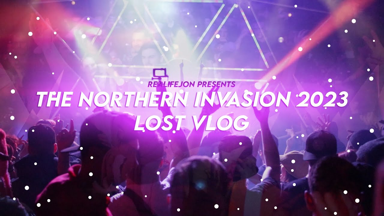 THE LOST NORTHERN INVASION 2023 VLOG - YouTube