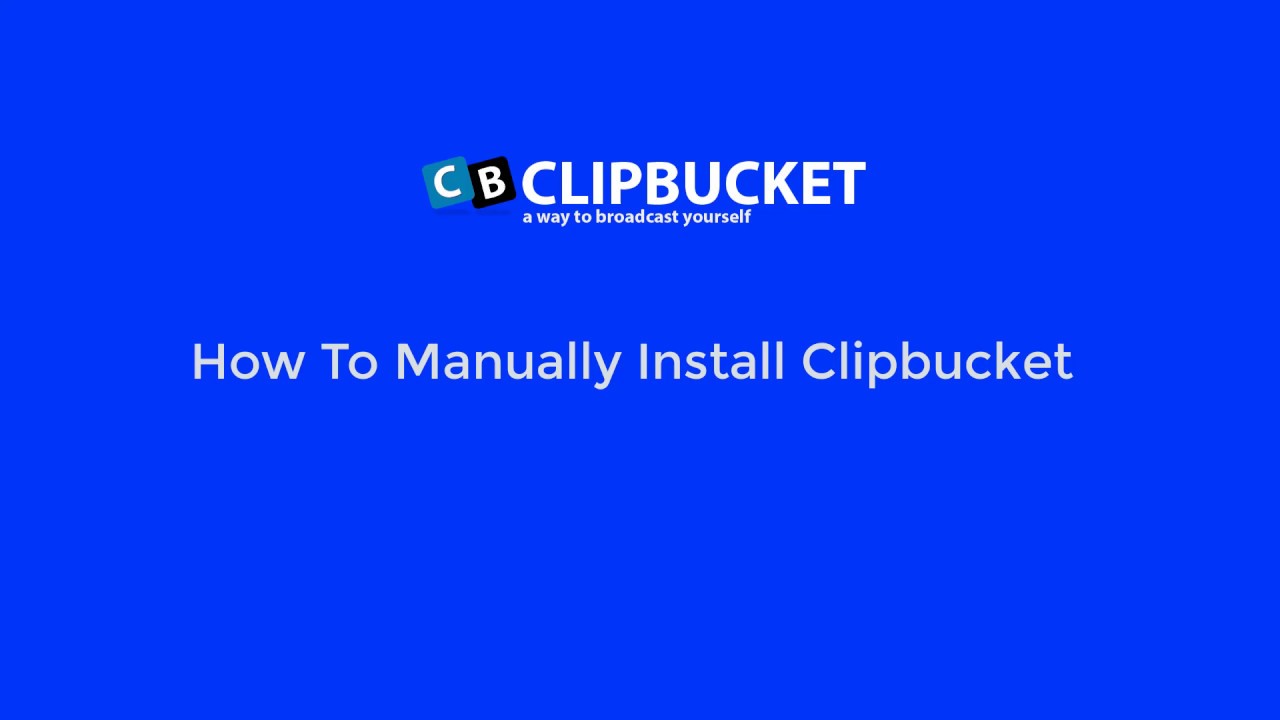 How To Manually Install Clipbucket - YouTube