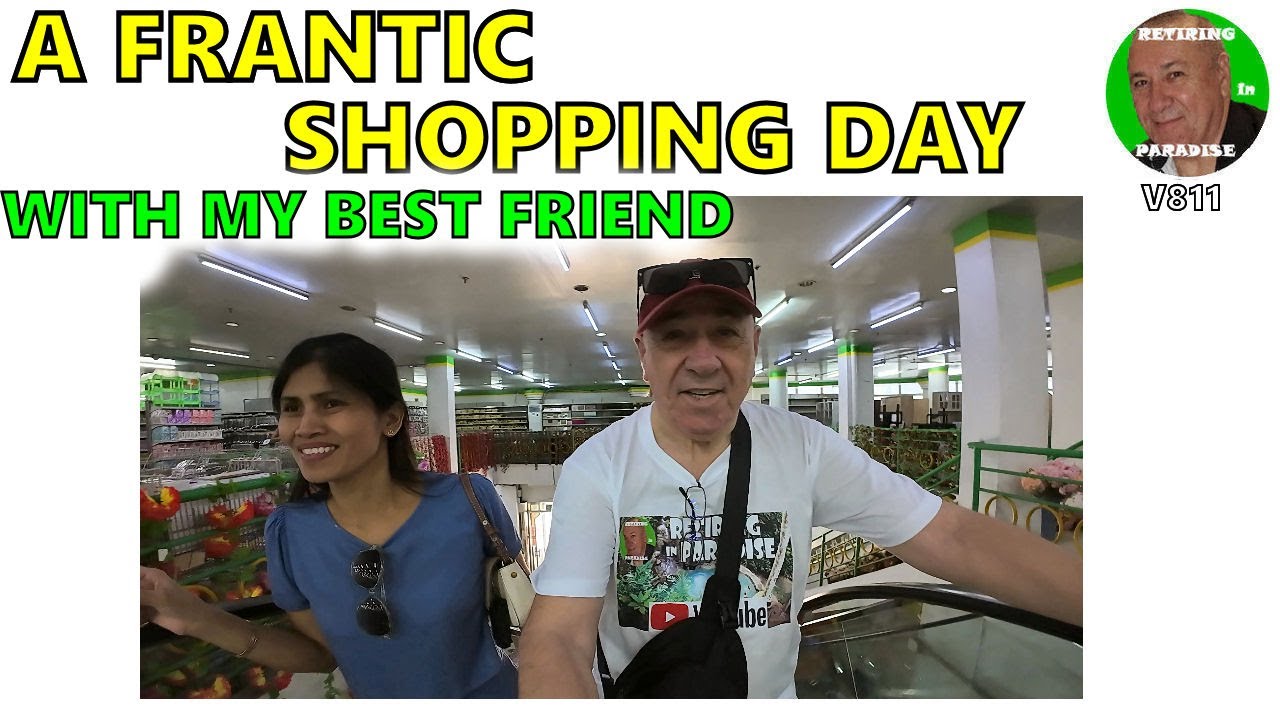 A FRANTIC SHOPPING DAY WITH MY BEST FRIEND - RETIRING IN PARADISE - YouTube