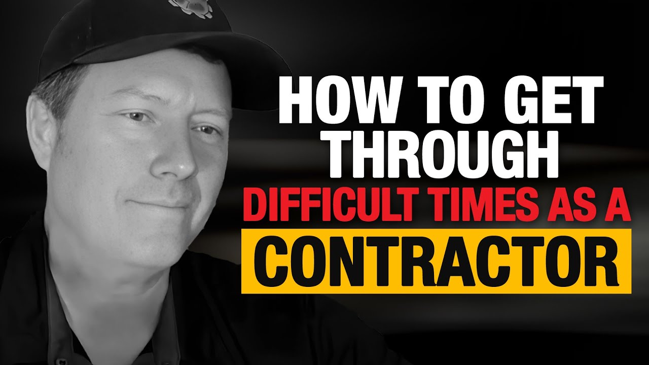 How to Get Through Difficult Times as a Contractor | Episode #180 - YouTube
