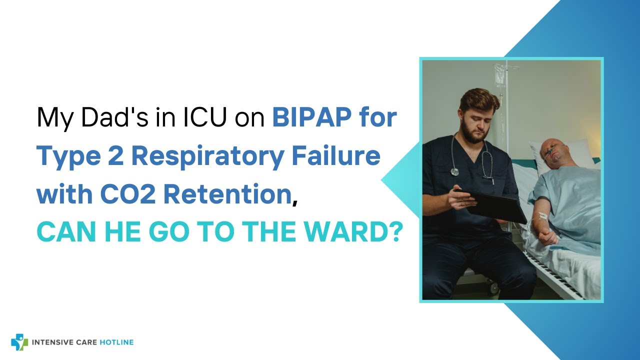 My Dad's in ICU on BIPAP for Type 2 Respiratory Failure with CO2 ...