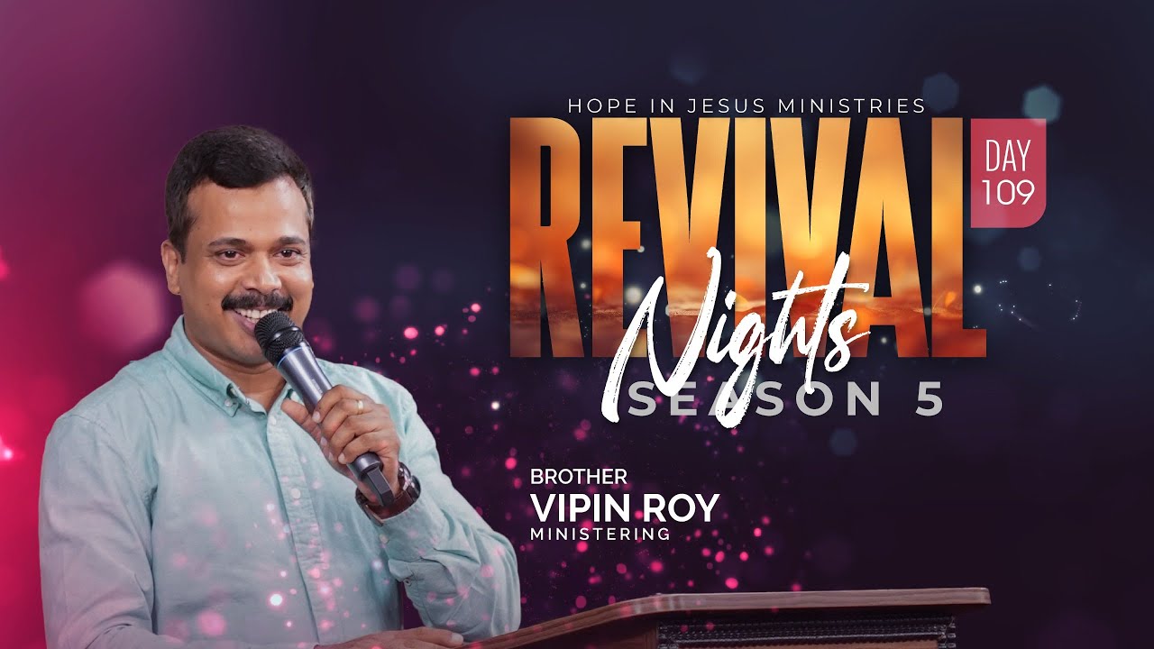 Revival Nights | Day - 109 | Br. Vipin Roy | Hope in Jesus Apostolic ...