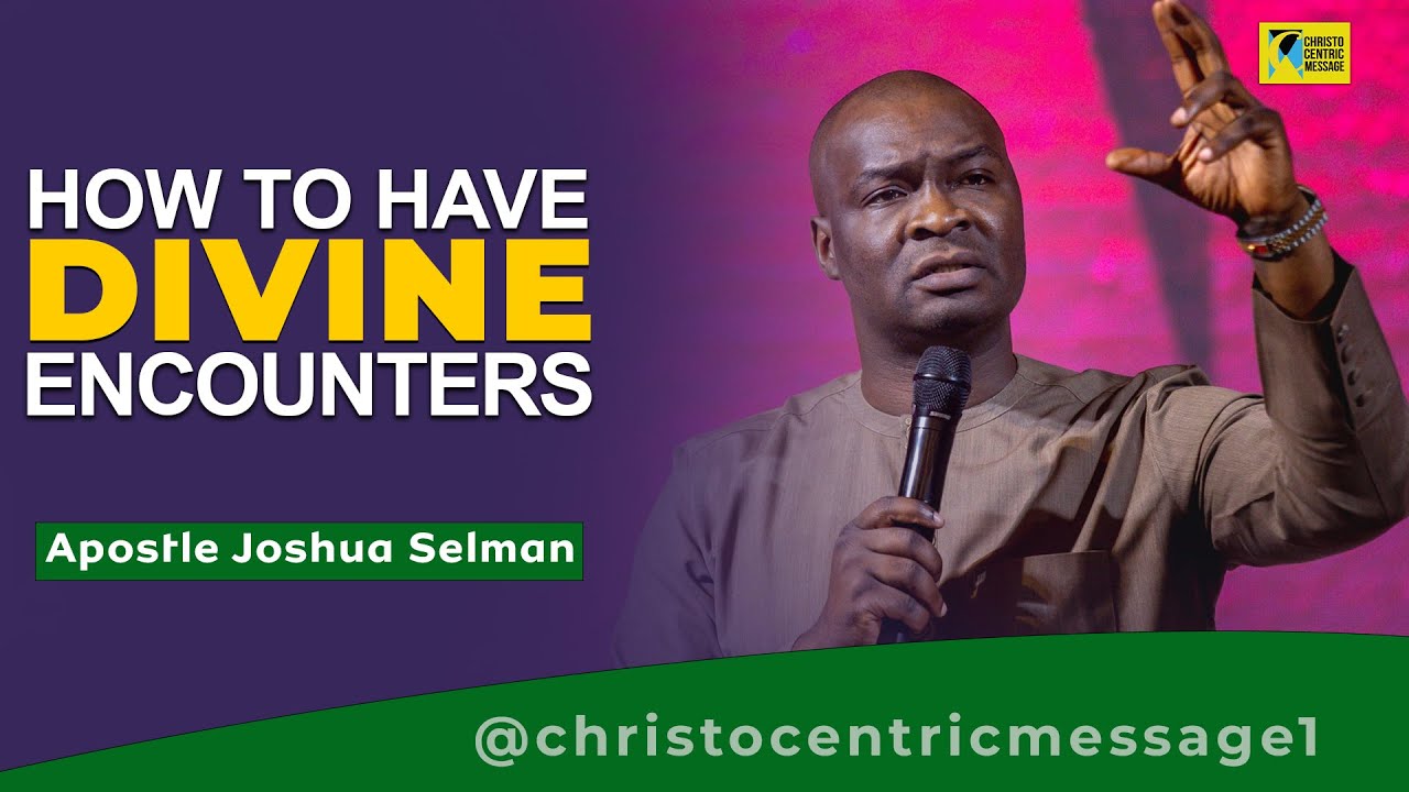 HOW TO POSITION YOURSELF FOR DIVINE ENCOUNTER - Apostle Joshua Selman - YouTube