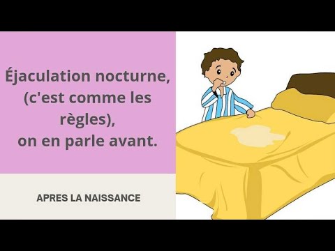 Ejaculation nocturne (c’est comme les règles), on en parle avant.