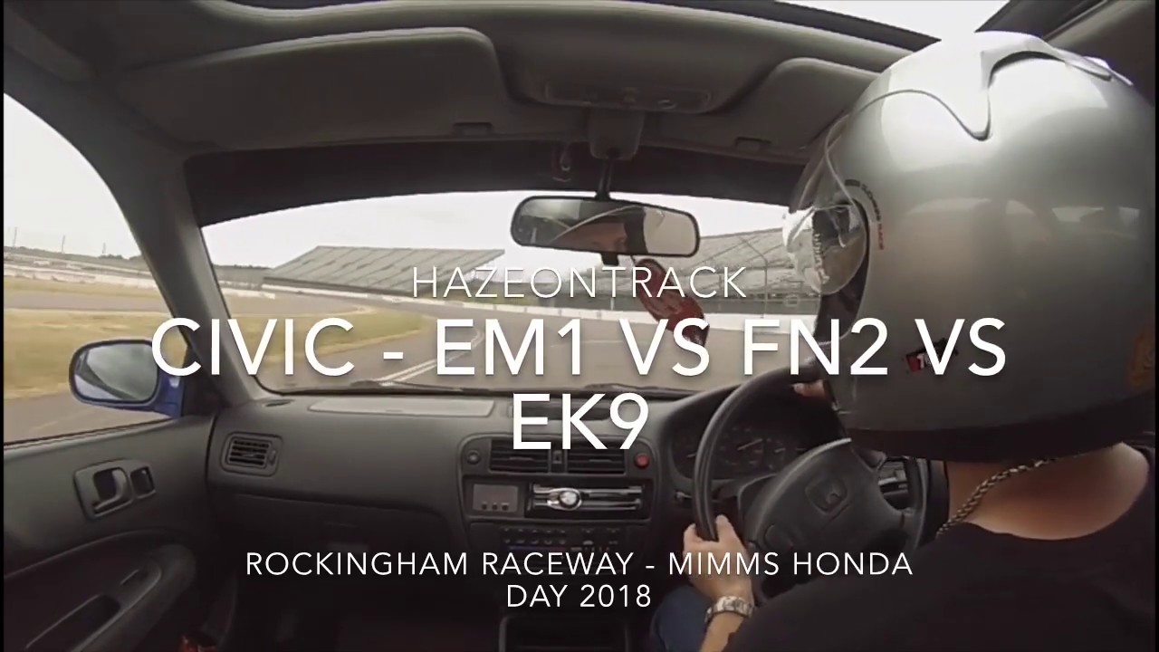 Civic EM1 vs FN2 vs EK9 Type R on Track @ MIMMS - YouTube