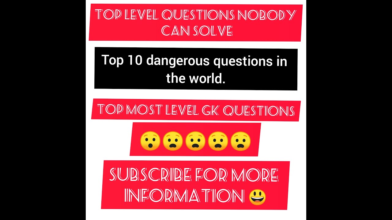 Top 10 most dangerous level questions. - YouTube