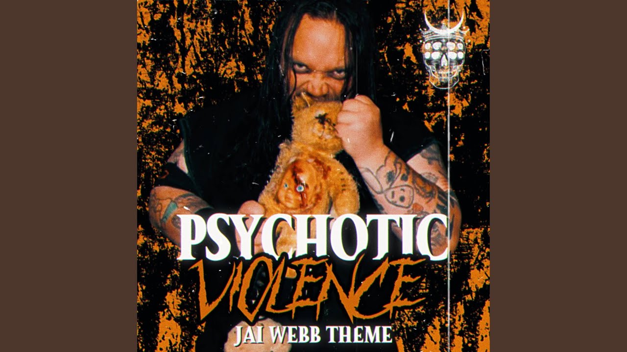Psychotic Violence (Jai Webb theme) - YouTube