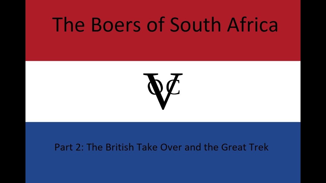 The British Take Over of Dutch South Africa and the Great Trek - YouTube