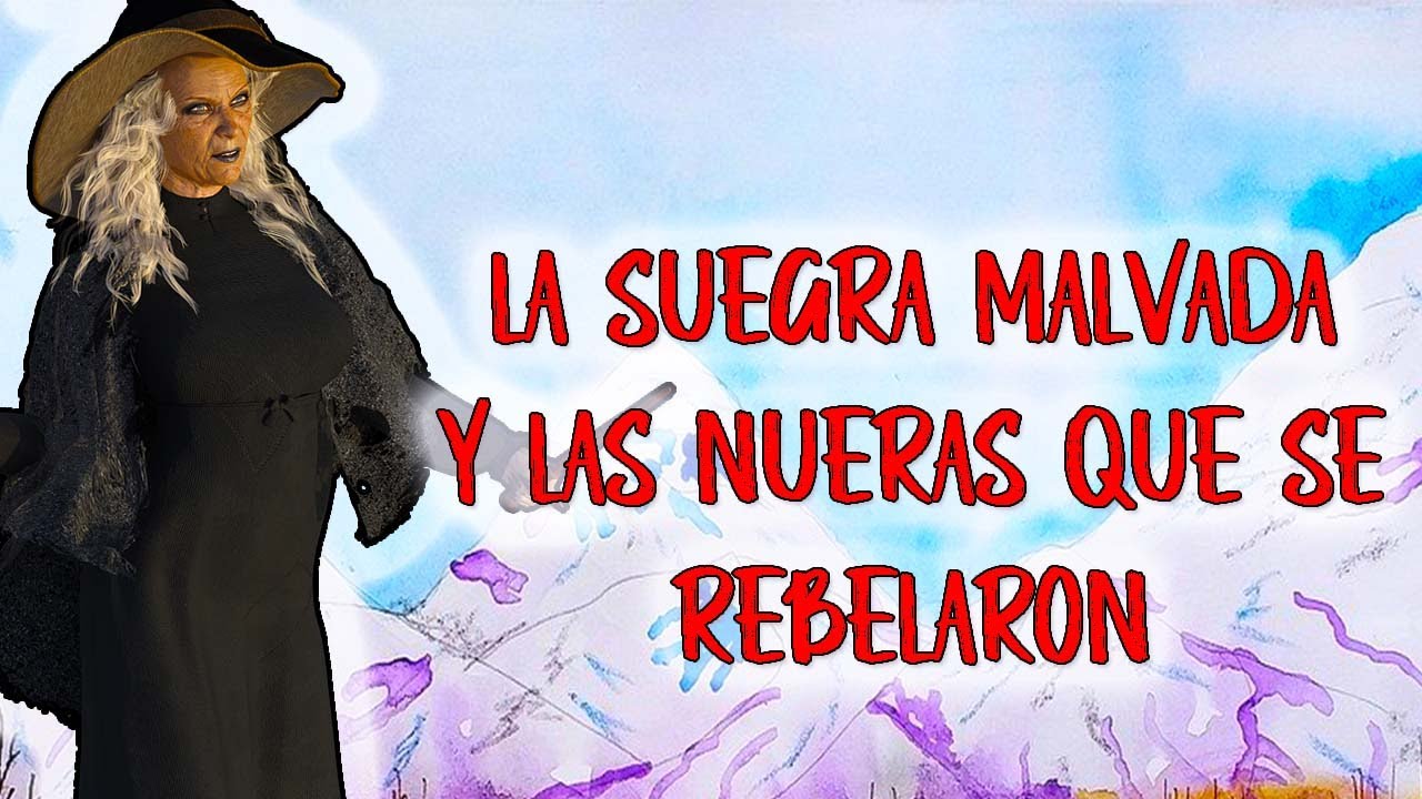 La SUEGRA y las nueras que se REBELARON (buena historia) - YouTube