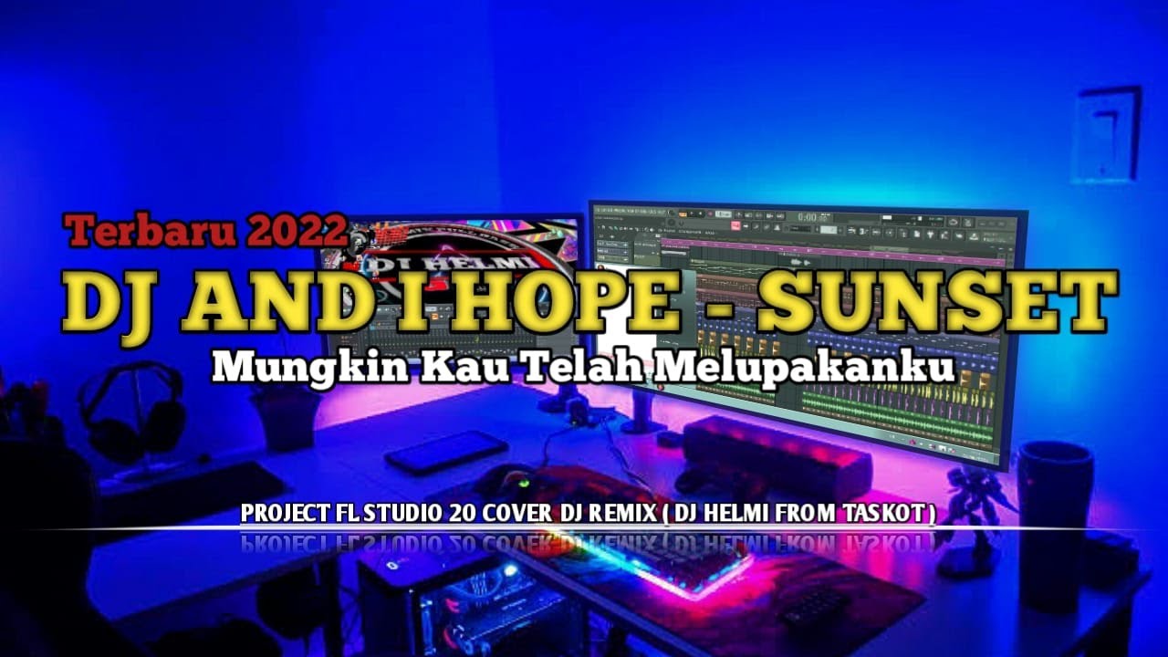 DJ AND I HOPE | MUNGKIN SEKARANG KAU TELAH MELUPAKANKU | TIK TOK VIRAL ...