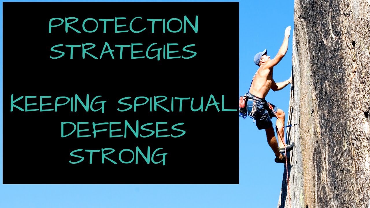 Protection Strategies | Keeping Your Spiritual Defenses Strong - YouTube
