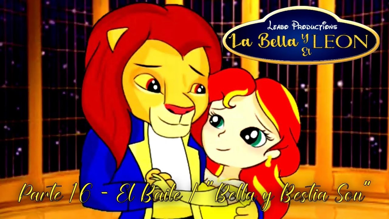 La Bella y El León - Parte 16 / El Baile / “Bella y Bestia Son” - YouTube