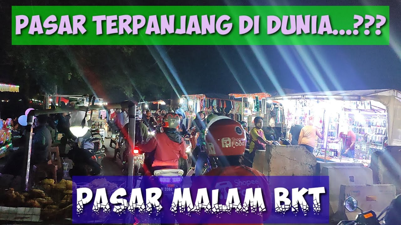 PASAR TERPANJANG DI DUNIA|| PASAR MALAM BKT JAKARTA - YouTube