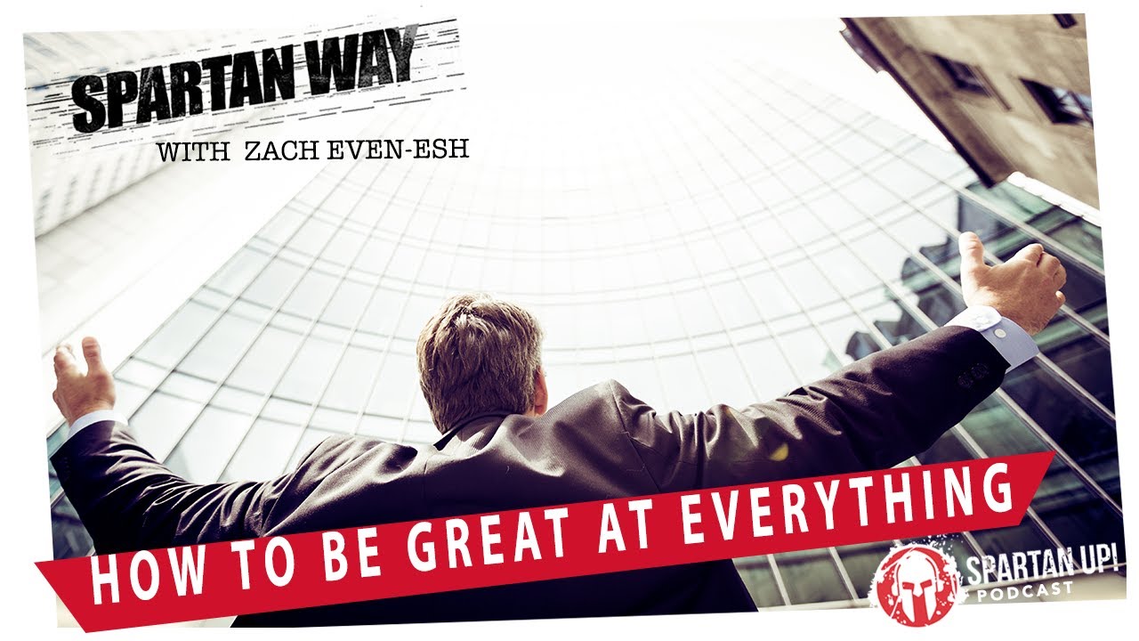Be Great At Everything // SPARTAN WAY 016 - YouTube