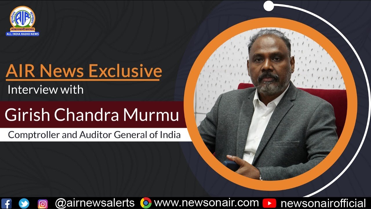 CAG Girish Chandra Murmu - AIR Exclusive Interview - YouTube