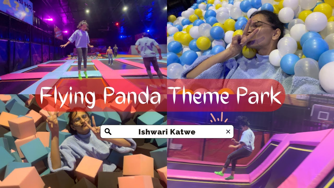 Flying Panda Theme Park - Trampoline park | Ishwari Katwe | Harshal ...