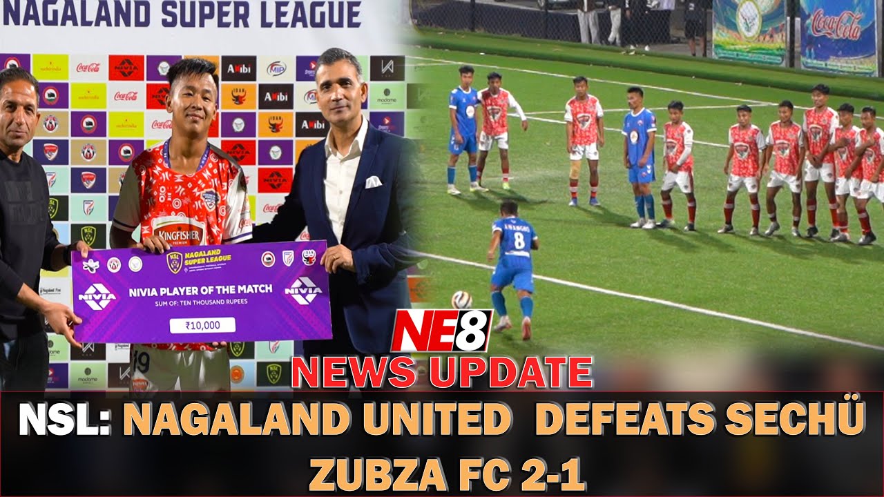 NSL: NAGALAND UNITED DEFEATS SECHÜ ZUBZA FC 2-1 - YouTube