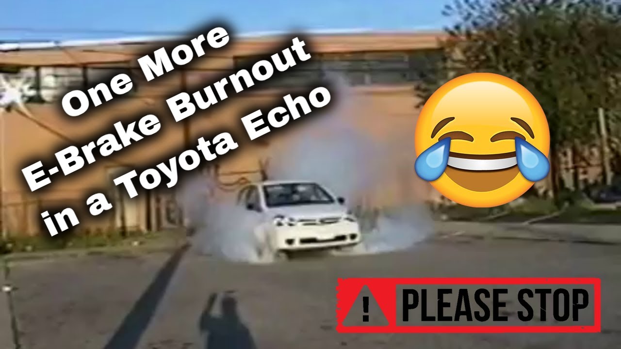 Toyota Echo E-Brake Burnout 2nd Go - YouTube