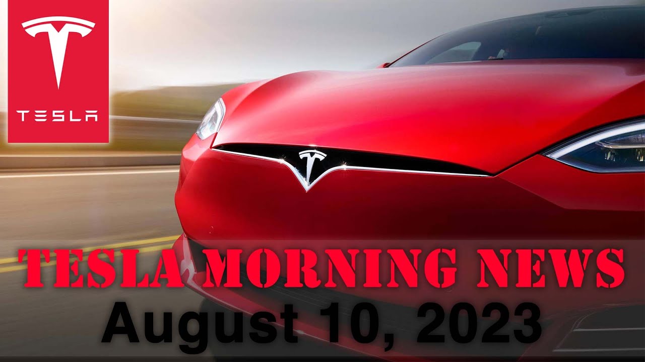 Tesla Morning News - August 10th, 2023 - YouTube