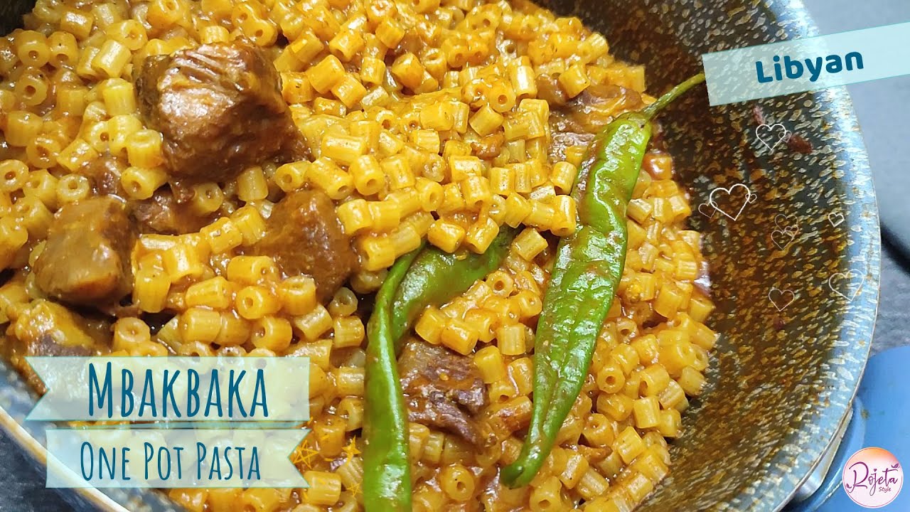 Libyan Mbakbaka | One Pot Pasta - YouTube