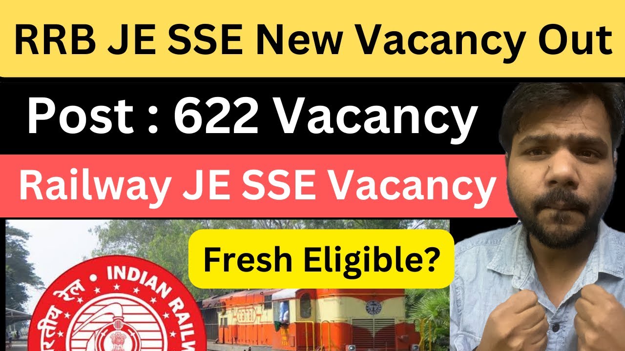 Big Update: RRB JE SSE 600+ New Vacancy Notifications out | Railway JE ...