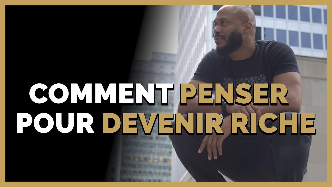 4 États D'Esprit Pour Devenir Riche - YouTube