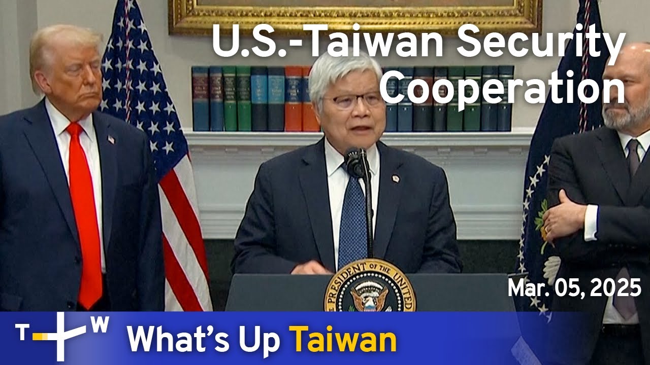 U.S.-Taiwan Security Cooperation, What's Up Taiwan – News at 20:00 ...