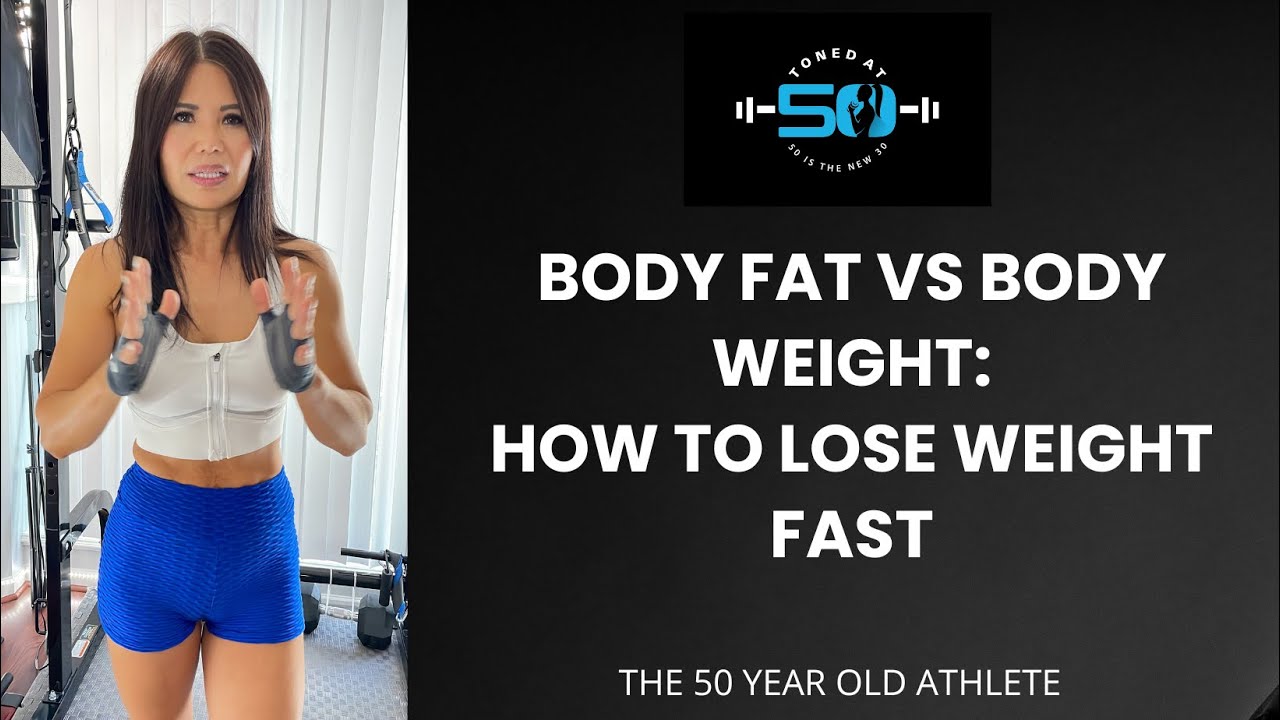 BODY FAT VS BODY WEIGHT: HOW TO LOSE WEIGHT FAST - YouTube