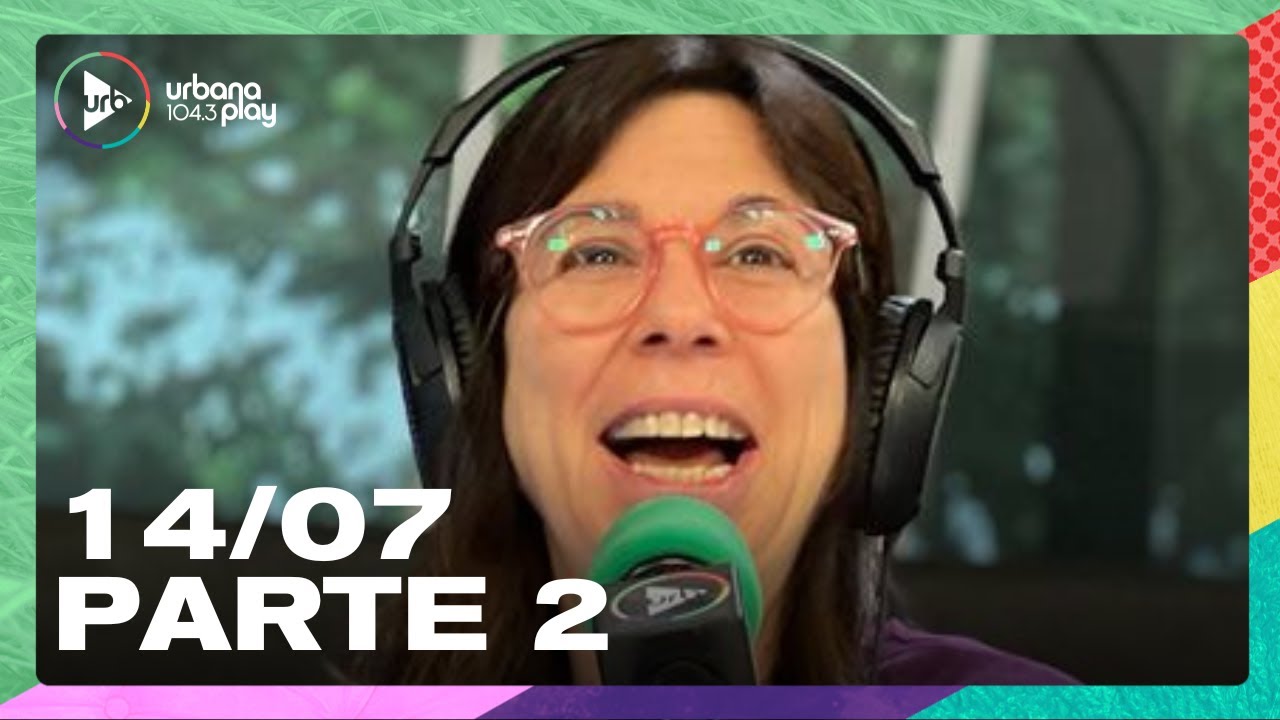 #DeAcáEnMás en Urbana Play 104.3 FM #UrbanaPlay1043 14/07 Parte 2 - YouTube
