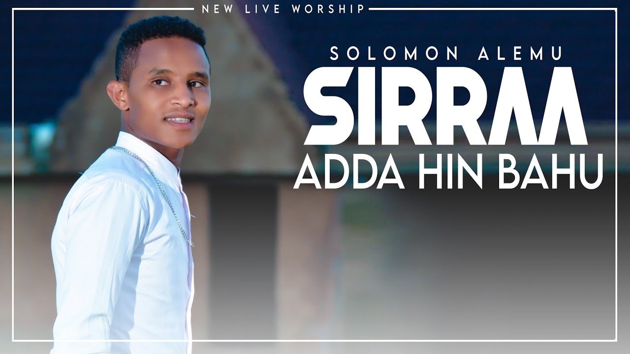 Solomon Alemu Live worship Sirraa Adda hin bahu - YouTube