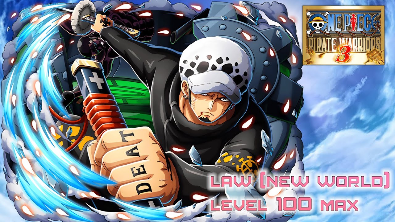 Law (new world) Level 100 MAX :One piece pirate warriors 3 - YouTube