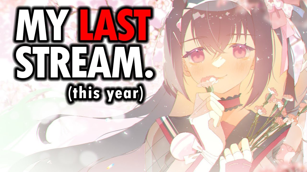 my last stream................ (this year) - YouTube