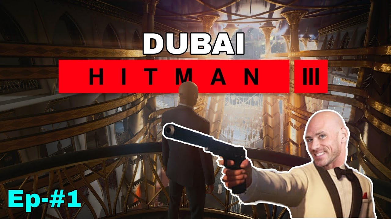 Hitman 3 full Funny Gameplay with Story | Dubai mission | Episode - #1 ...