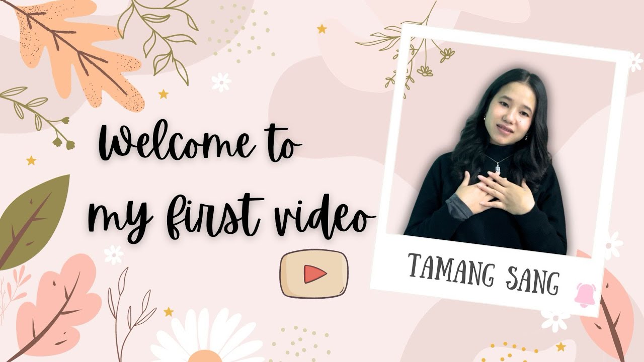 MY FIRST YOUTUBE VIDEO 😍 | Introducing my Channel | Tamang Sang | - YouTube