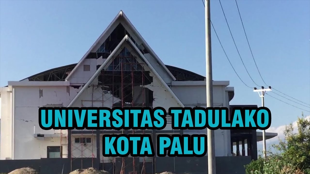 KONDISI UNIVERSITAS TADULAKO KOTA PALU PASCAGEMPA - YouTube