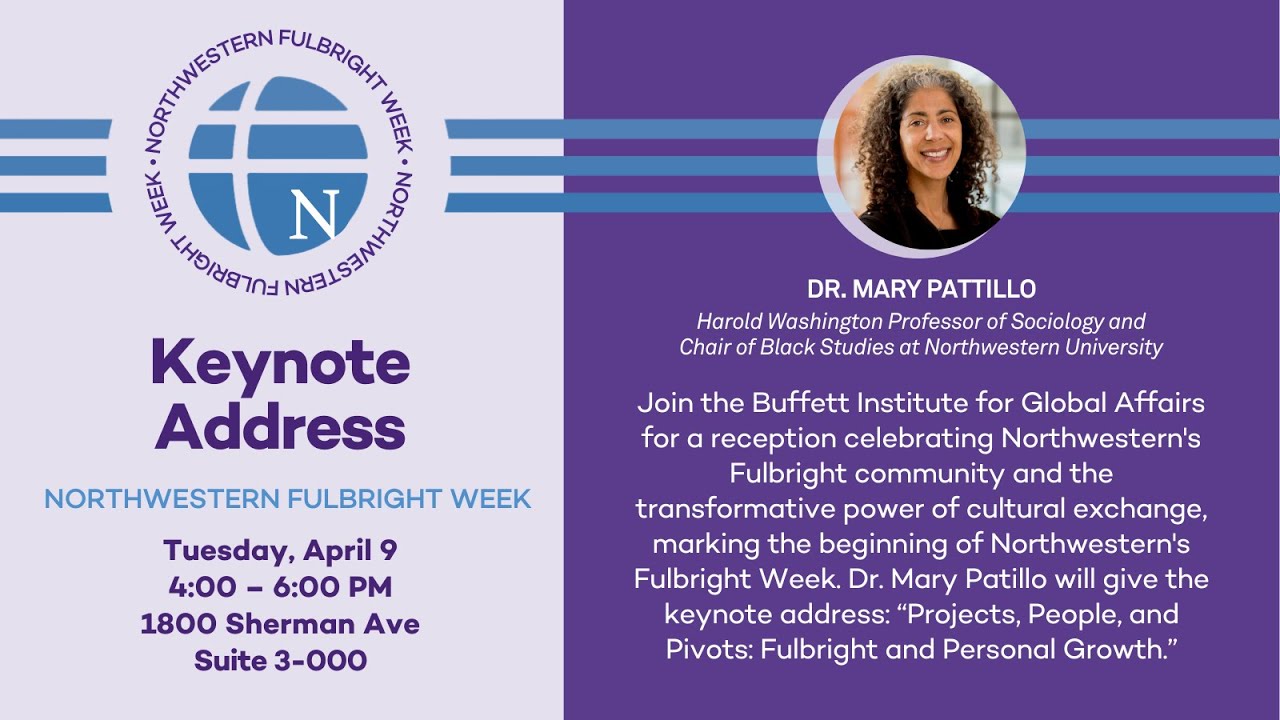 Northwestern Fulbright Week 2024 Keynote Address by Dr. Mary Pattillo ...