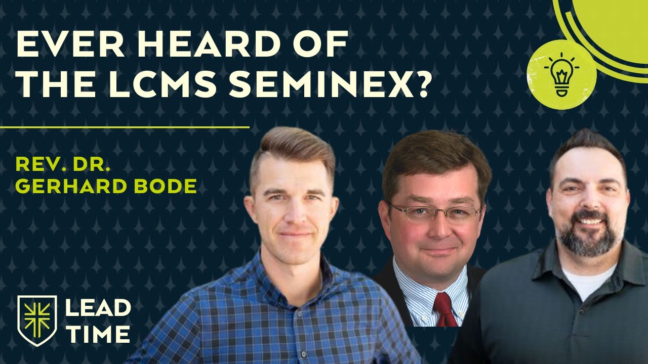 Have You Ever Heard of the LCMS Seminex? With Rev. Dr. Gerhard Bode ...