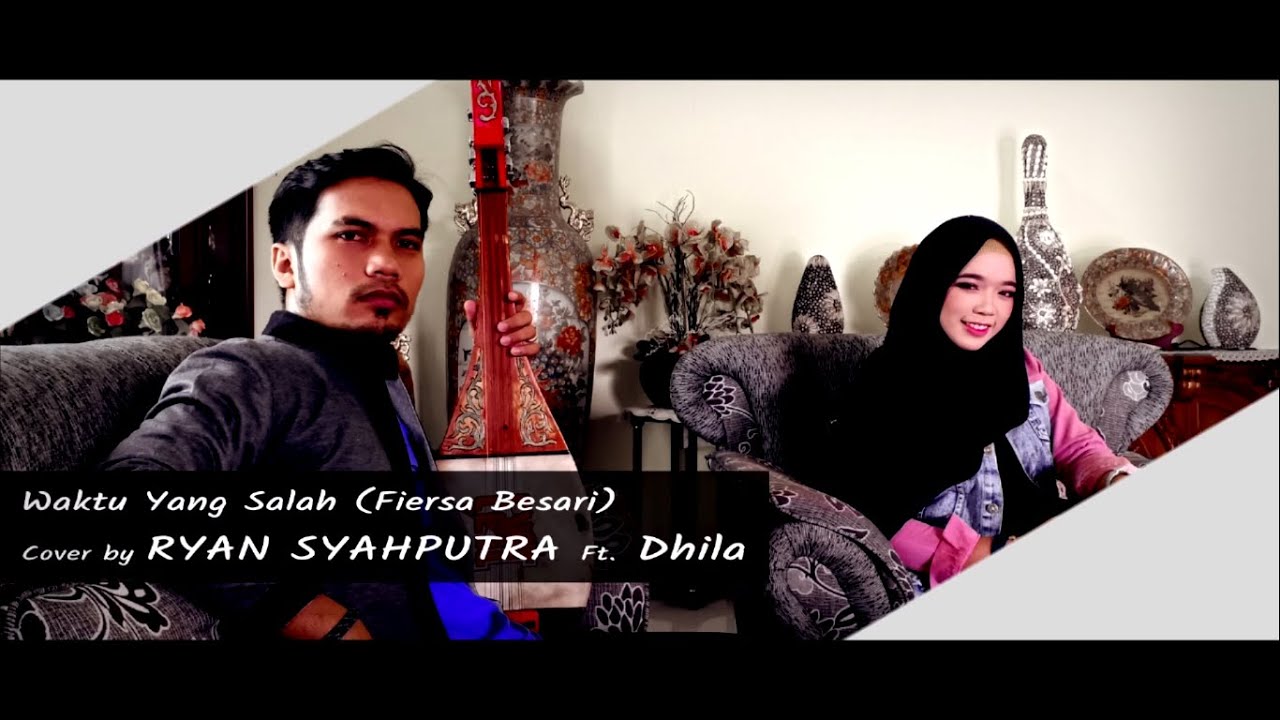 Waktu Yang Salah [ Fiersa Besari ] EPIC Version - Cover by RYAN SYAHPUTRA Ft. Dhila [#2] - YouTube