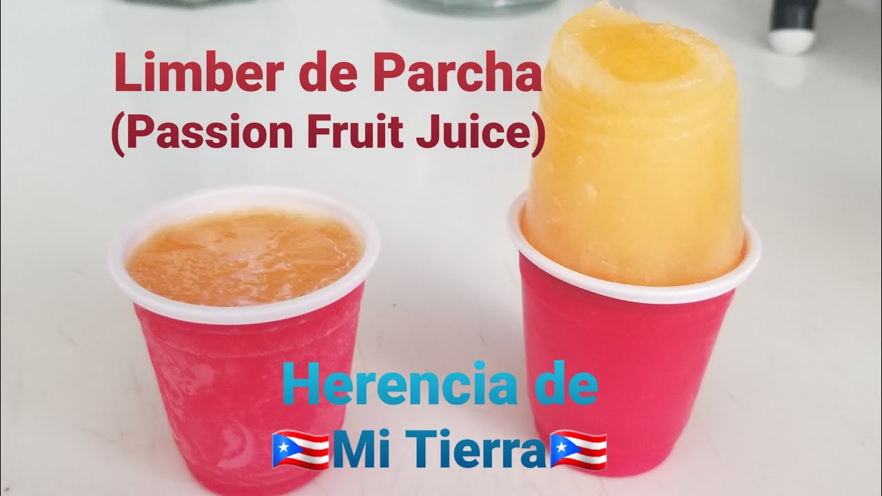 LIMBER DE PARCHA | Passion Fruit Juice. - YouTube
