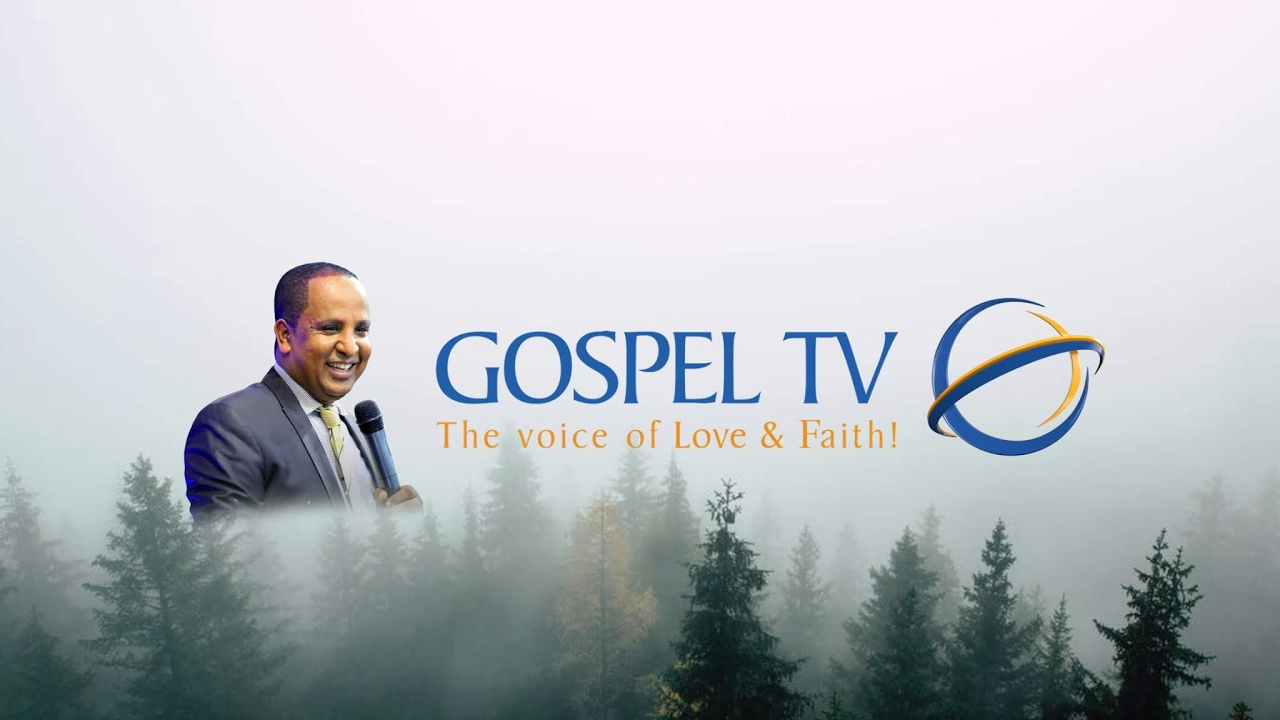 Gospel TV Ethiopia OFFICIAL Live Stream - YouTube