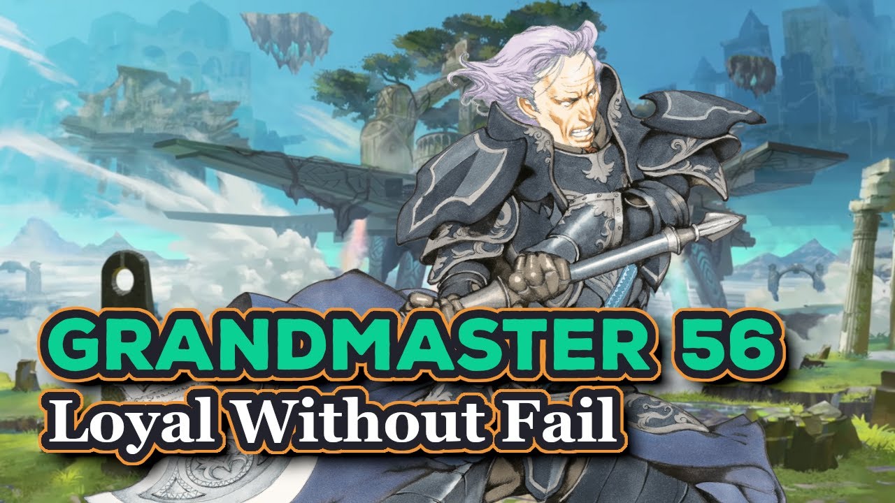 Grandmaster 56 | Tactics Drills | Loyal Without Fail | Fire Emblem ...