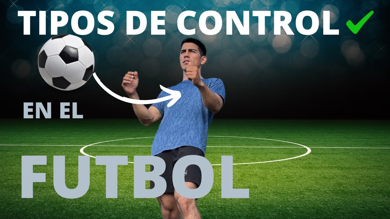 TIPOS DE CONTROL EN EL FUTBOL :) - YouTube