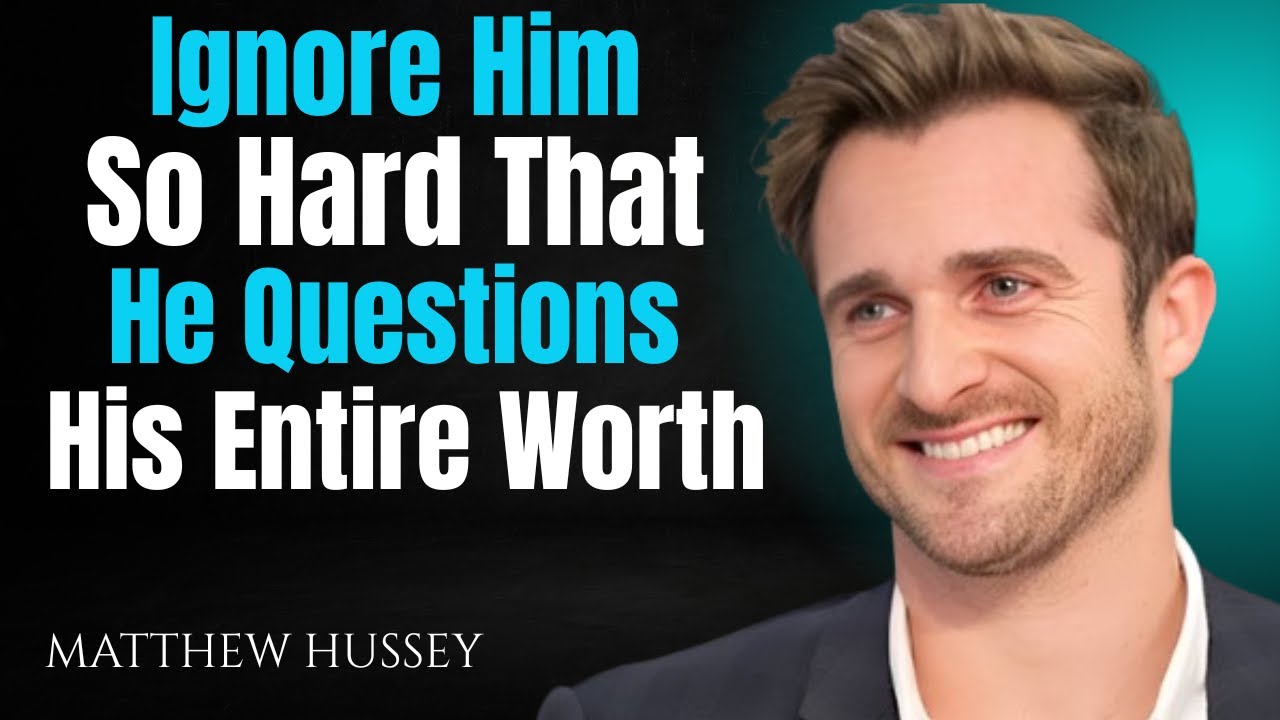 Ignore Him So Hard - That He Questions His Entire Worth | Matthew ...
